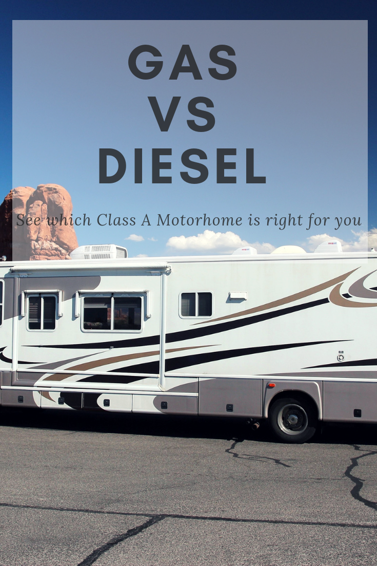 Gas or Diesel Class A: What Is Right For Me? - RV Lifestyle News, Tips ...